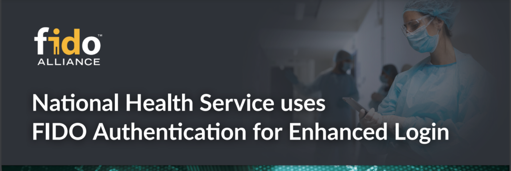 National Health Service uses FIDO Authentication for Enhanced Login ...
