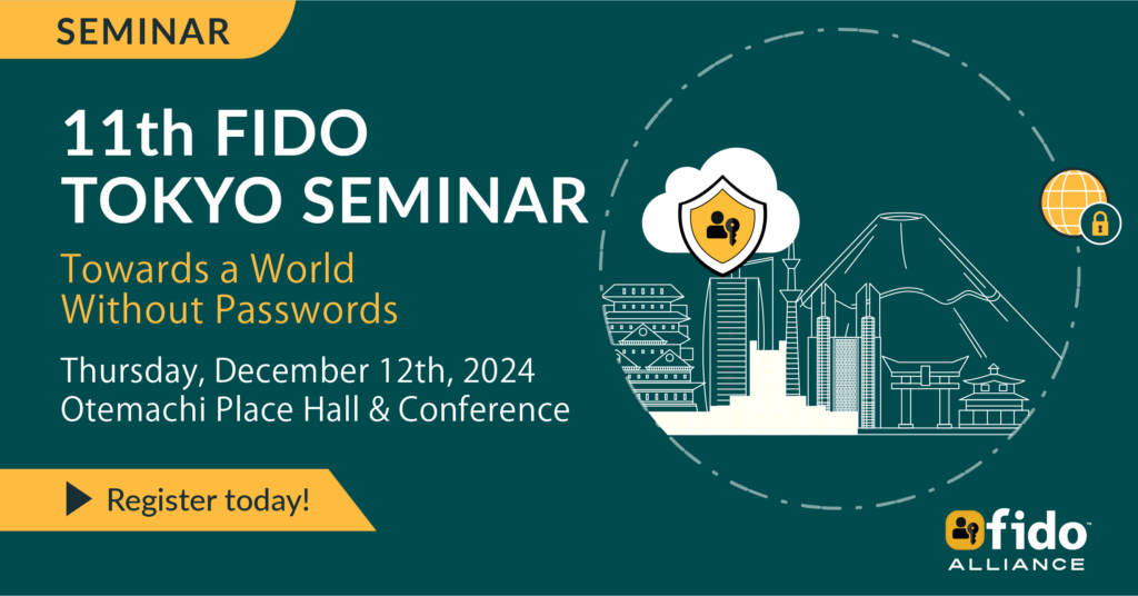 第11回 FIDO東京セミナー ～パスワードのいらない世界へ～ | FIDO Alliance